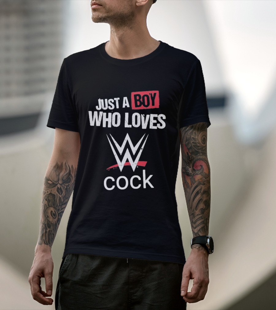 Just A Boy Who Loves WWE Cock T-Shirt