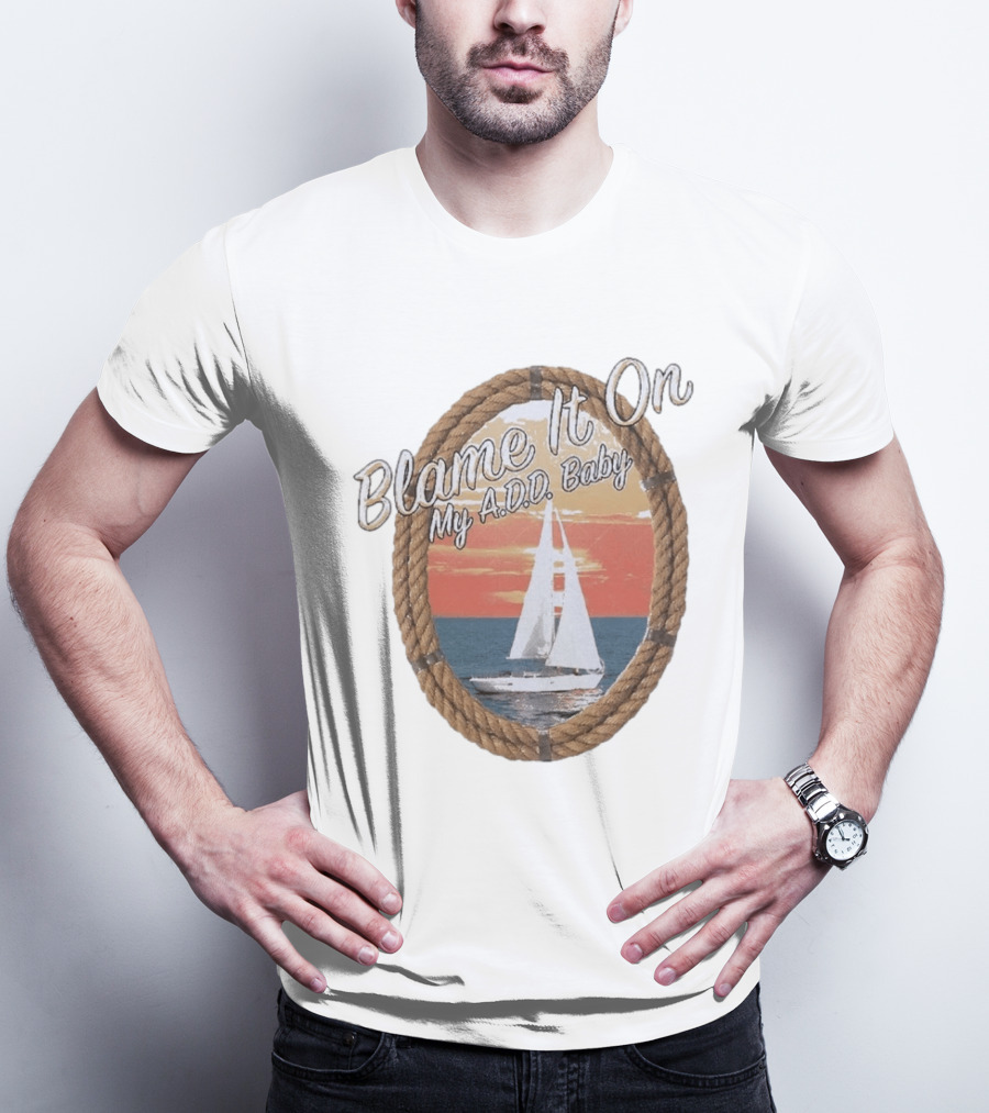 Blame It On My ADD Baby Nautical Rope Sailboat Sunset T-Shirt