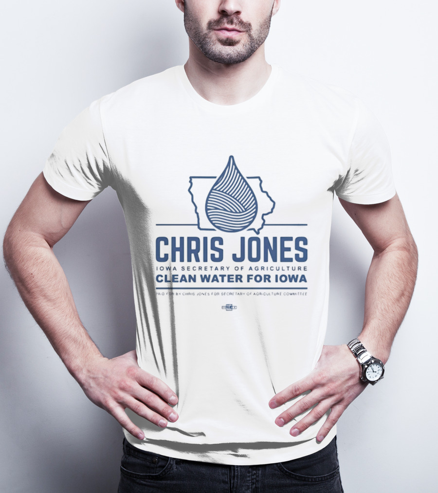 Chris Jones Iowa Secretary Of Agriculture Clean Water For Iowa Map And Water Droplet T-Shirt