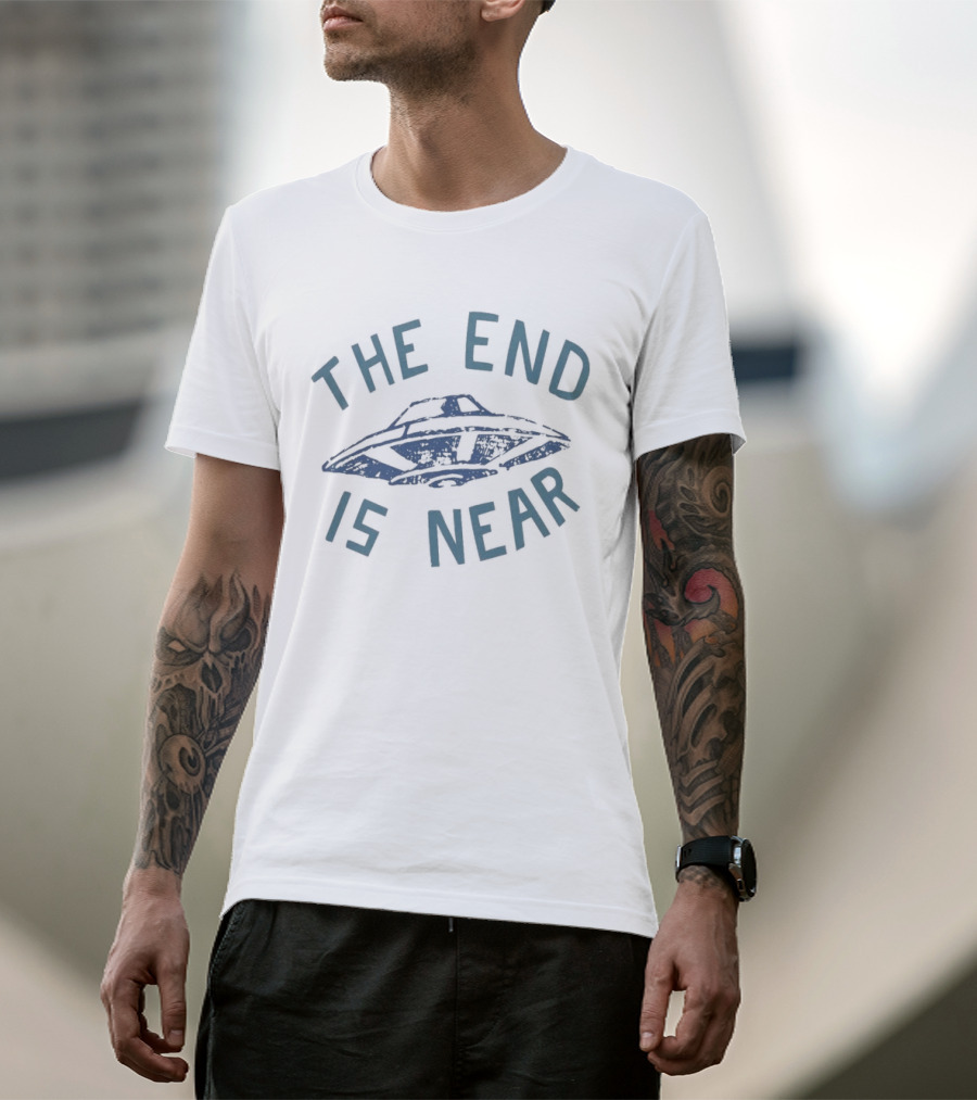 The End Is Near UFO T-Shirt