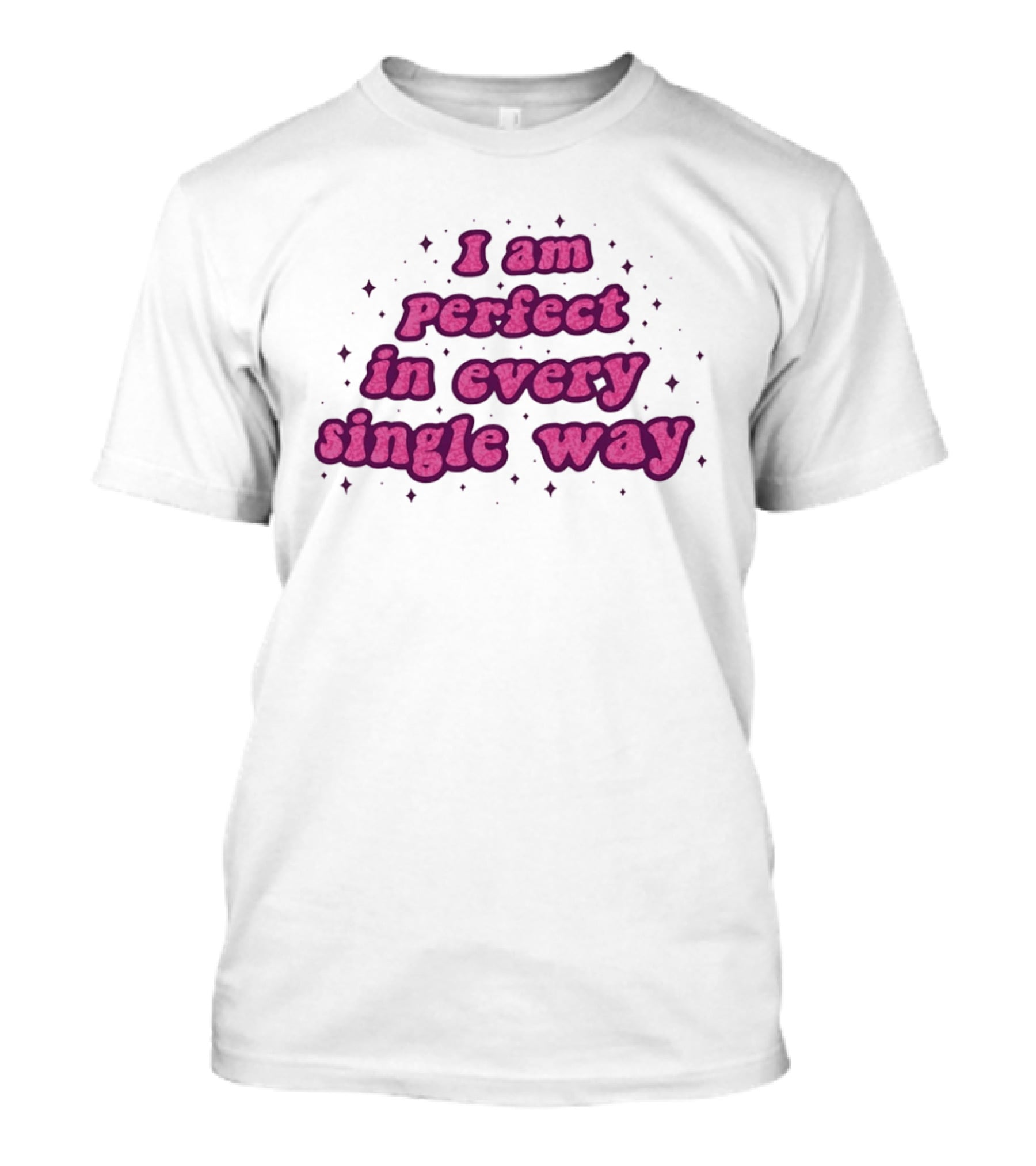 I Am Perfect In Every Single Way Pink Starry T-Shirt