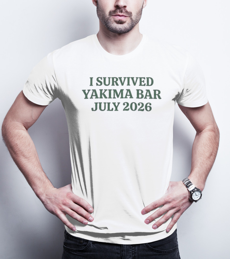 I Survived Yakima Bar July 2026 Event T-Shirt