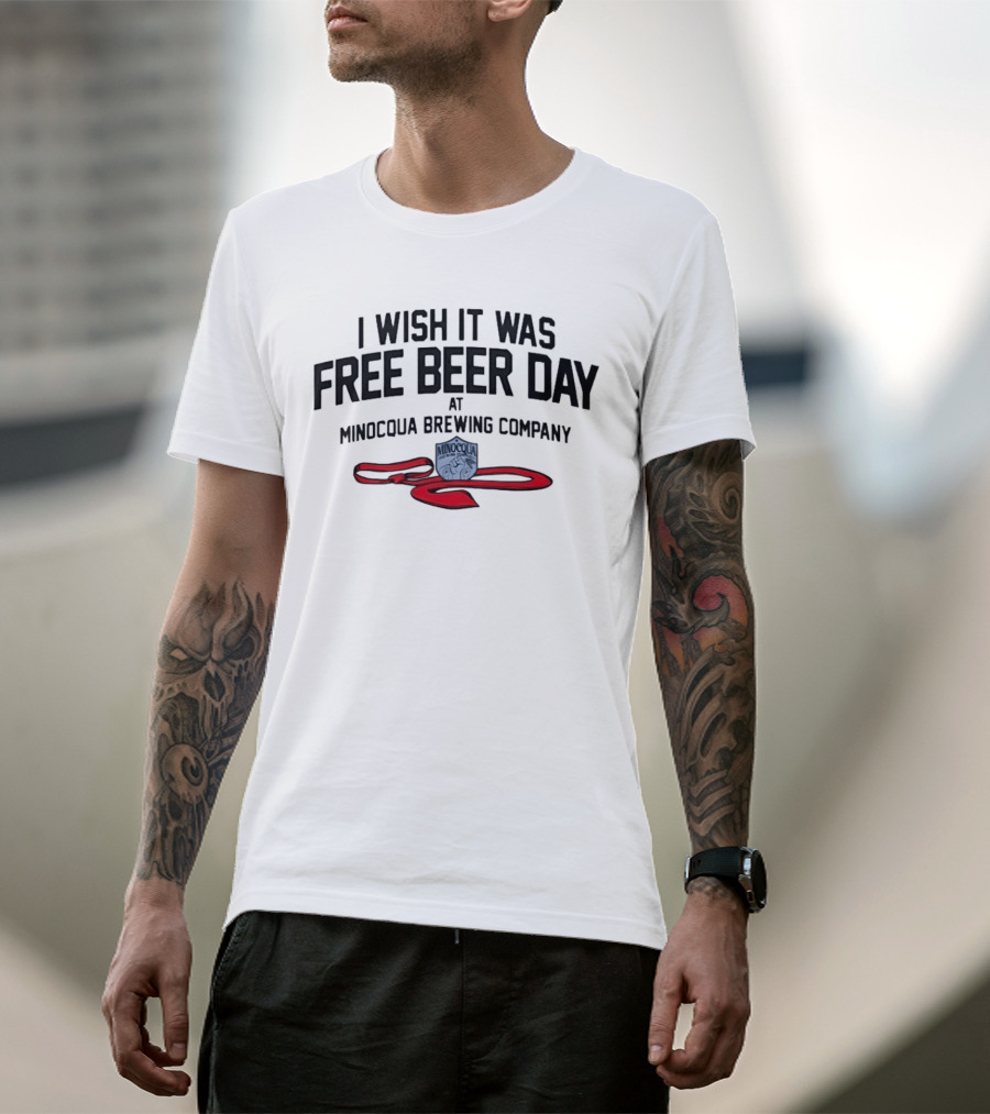 I Wish It Was Free Beer Day Minocqua Brewing Company Red Ribbon T-Shirt