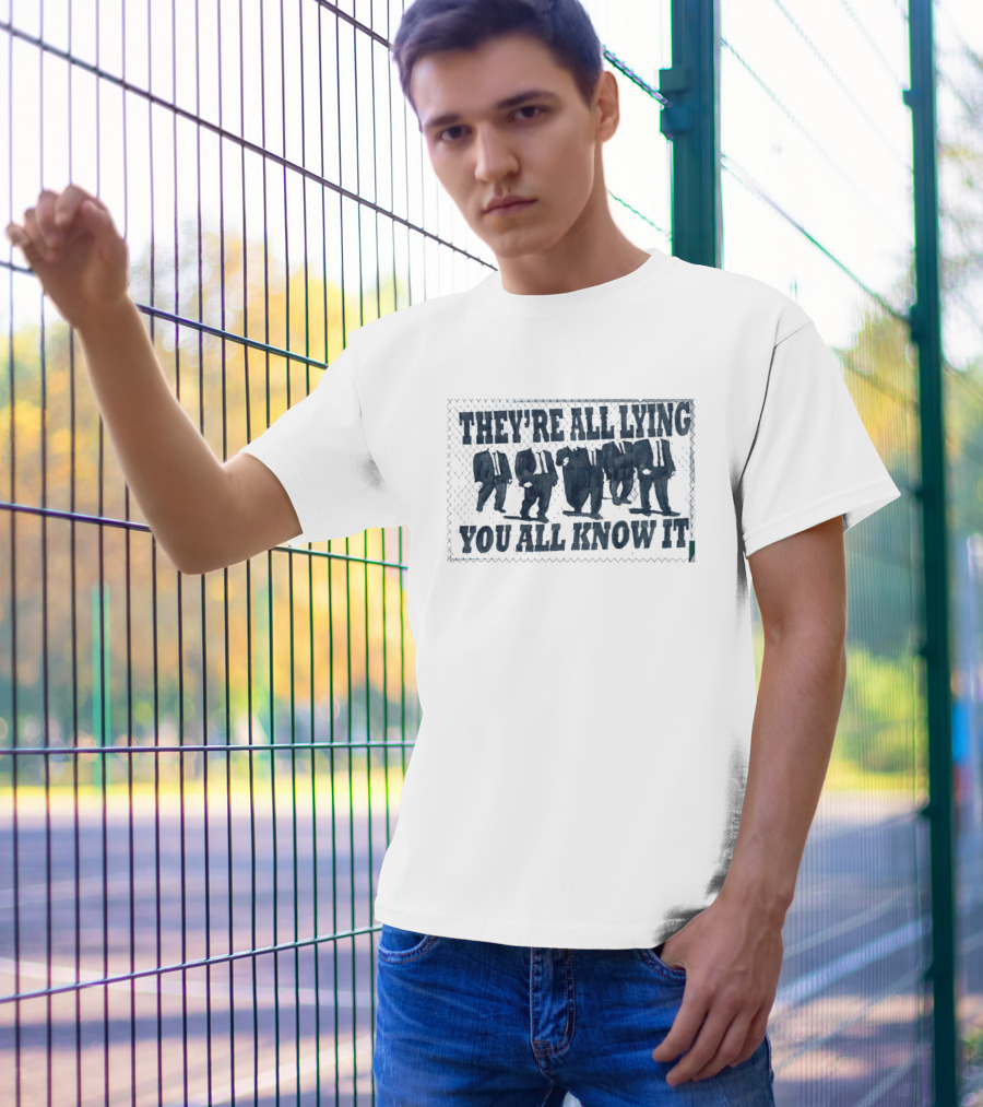 They're All Lying You All Know It Political Protest Shepard Fairey Obey T-Shirt