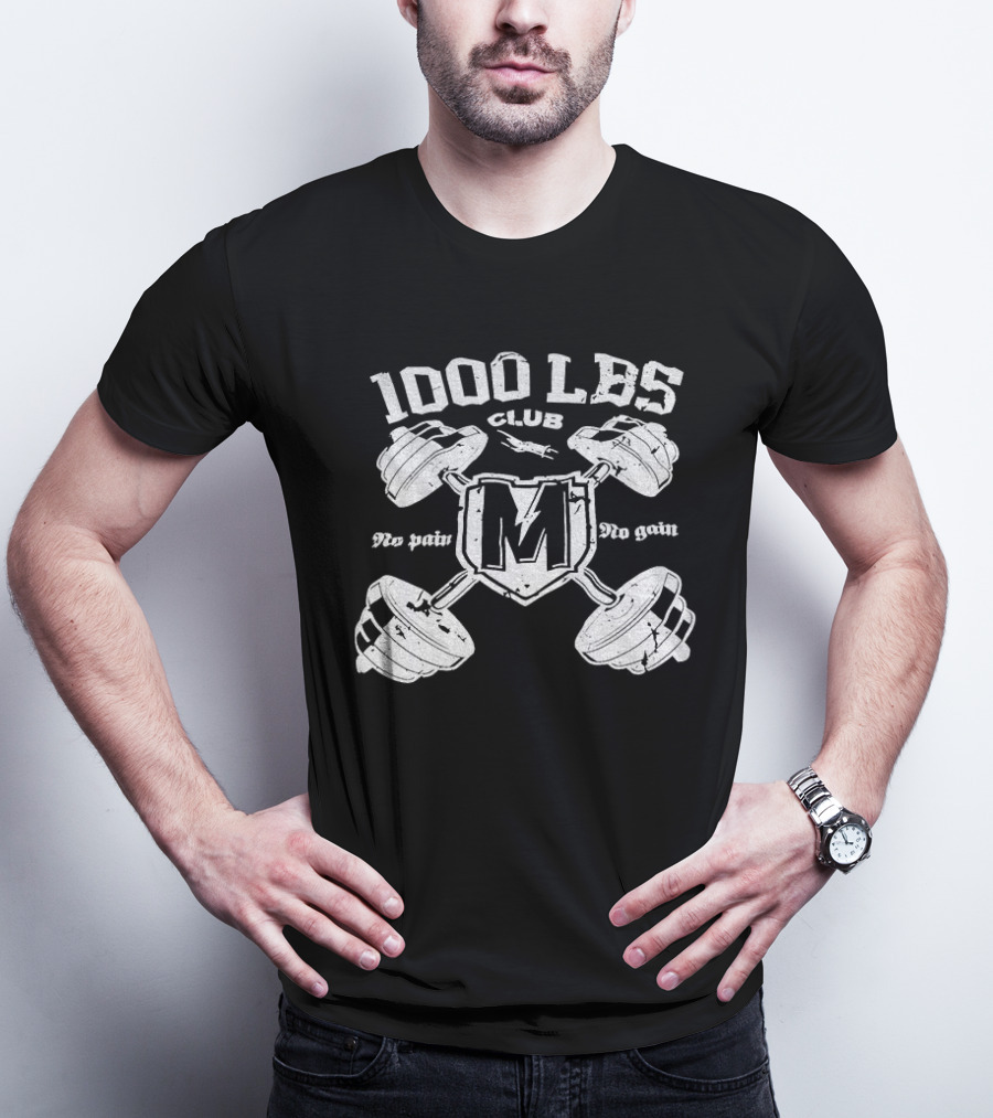1000 LBS Club No Pain No Gain M Logo Barbell Crossed Weights T-Shirt