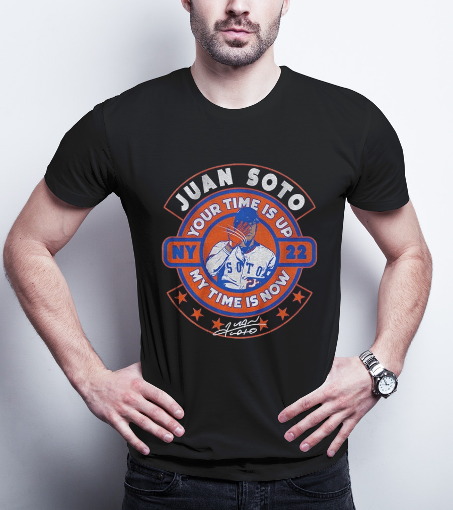 Juan Soto NY 22 Your Time Is Up My Time Is Now T-Shirt