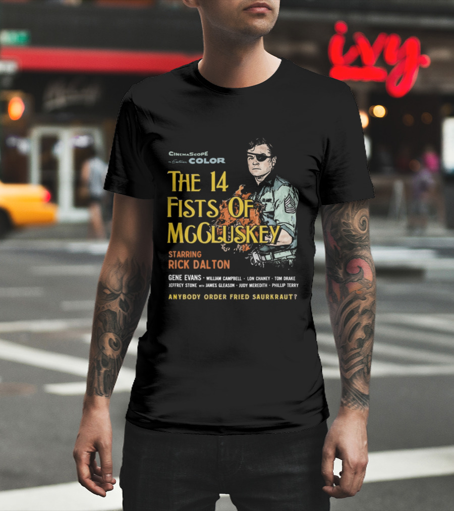 The 14 Fists Of McCluskey Starring Rick Dalton Anybody Order Fried Sauerkraut T-Shirt