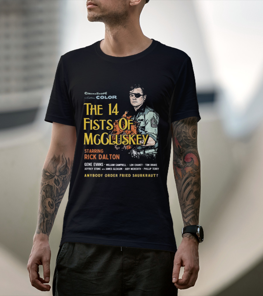 The 14 Fists Of McCluskey Starring Rick Dalton Anybody Order Fried Sauerkraut T-Shirt