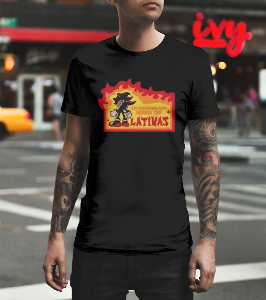 Shadow The Hedgehog In Desperate Need Of Latinas Flame T-Shirt
