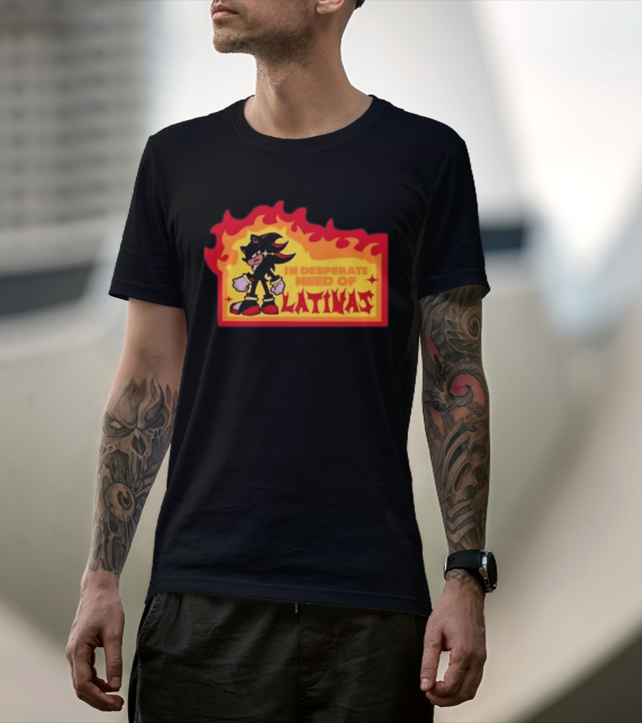 Shadow The Hedgehog In Desperate Need Of Latinas Flame T-Shirt