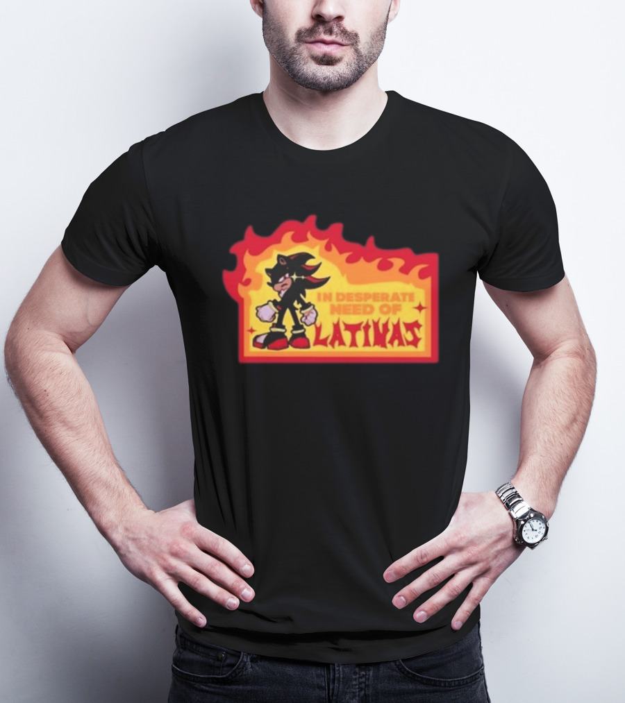 Shadow The Hedgehog In Desperate Need Of Latinas Flame T-Shirt