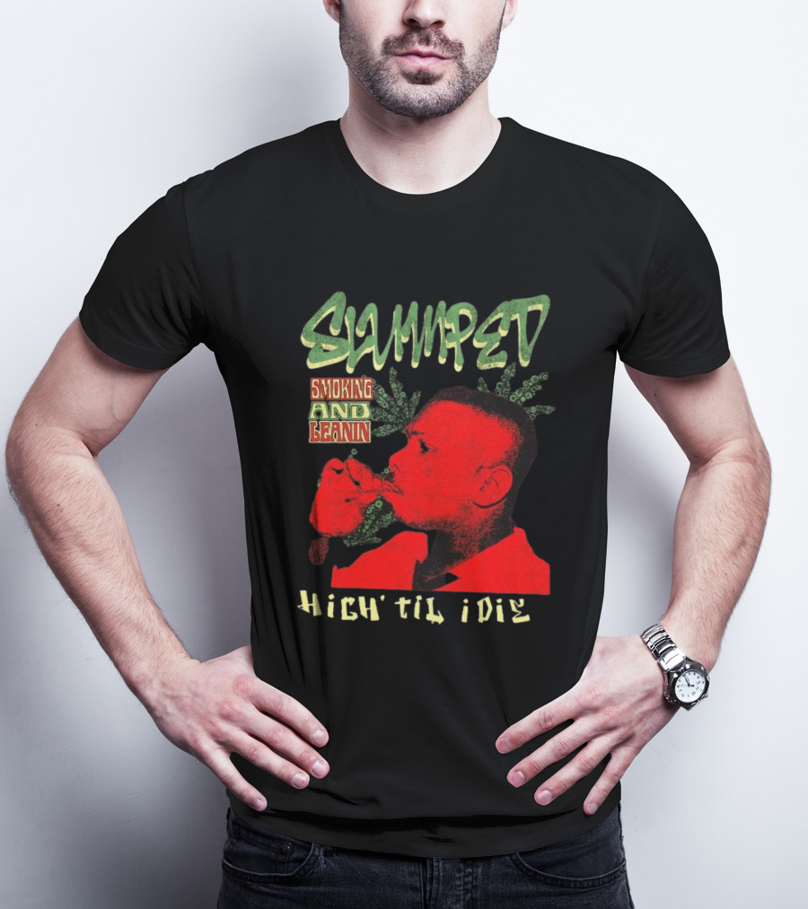 Slumped Smoking And Leanin High Til I Die 420 T-Shirt
