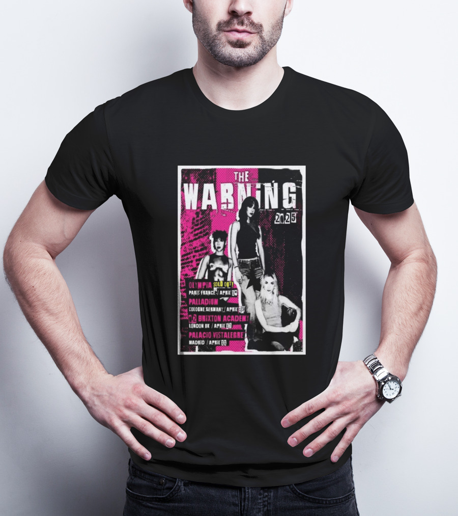 The Warning European Tour 2025 Olympia Palladium O2 Brixton Palacio Vistalegre T-Shirt