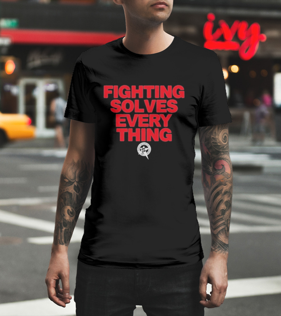 Fighting Solves Everything Tim Sylvia T-Shirt