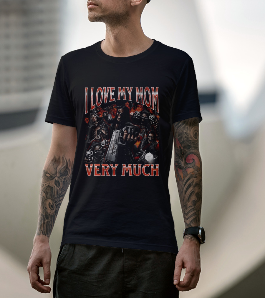 I Love My Mom Very Much Bad Ass Skeletons T-Shirt