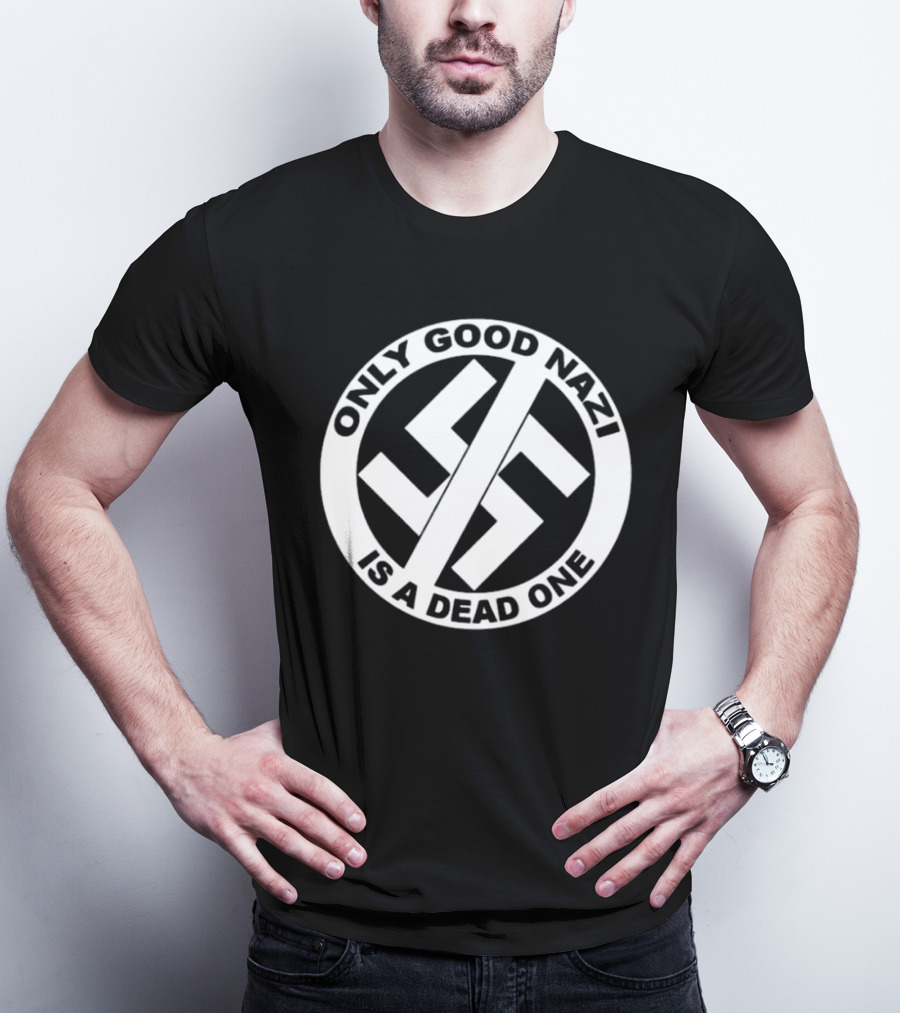 Only Good Nazi Is A Dead One T-Shirt