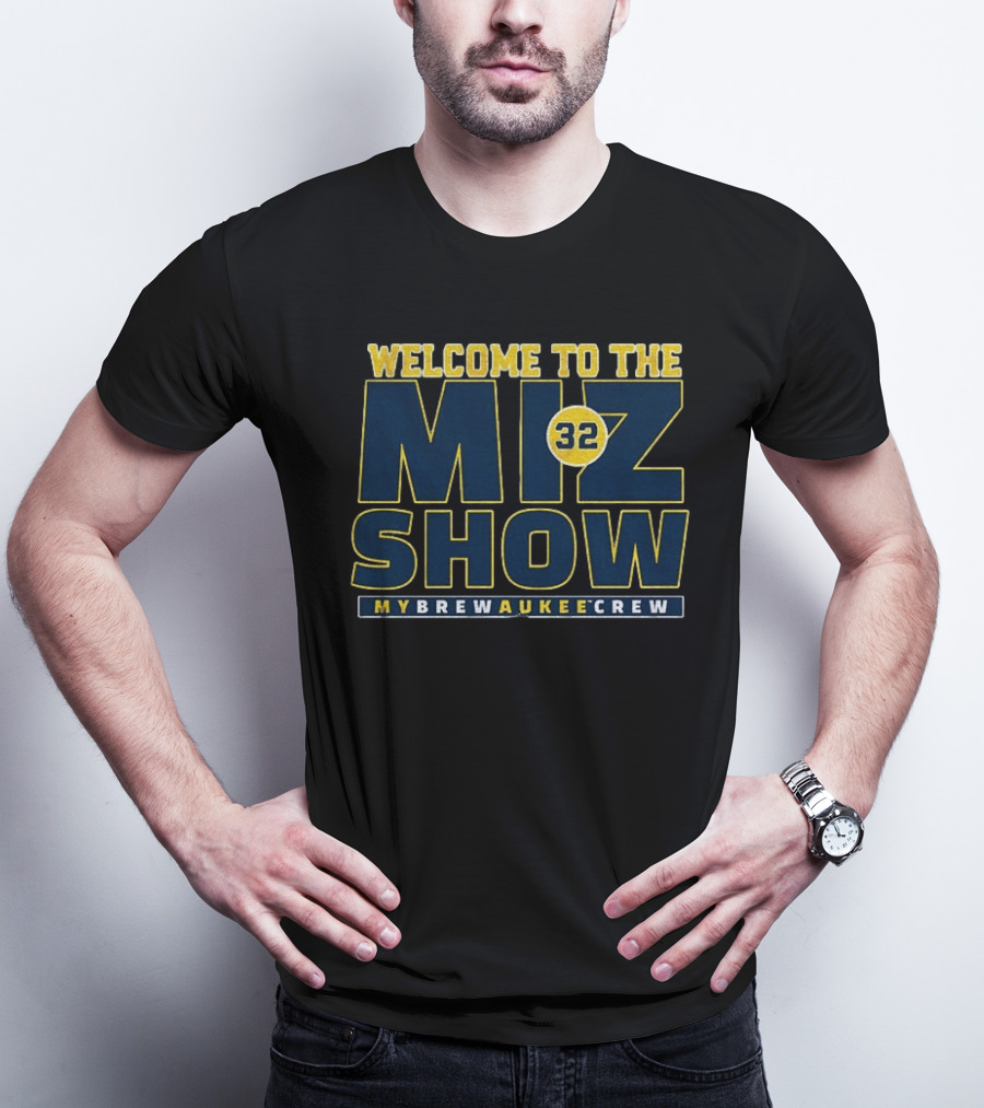 Welcome To The The Miz Show 32 My Brewaukee Crew T-Shirt