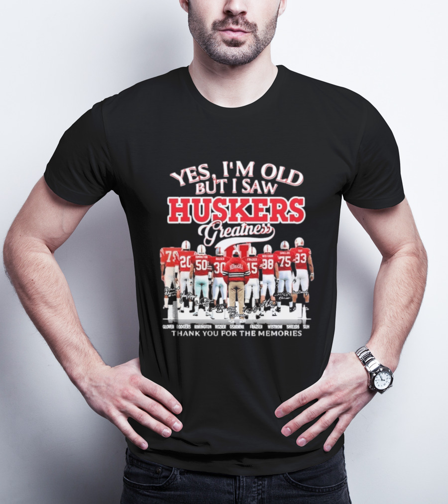Yes I'm Old But I Saw Huskers Greatness Thank You For The Memories Nebraska Cornhuskers Signatures T-Shirt
