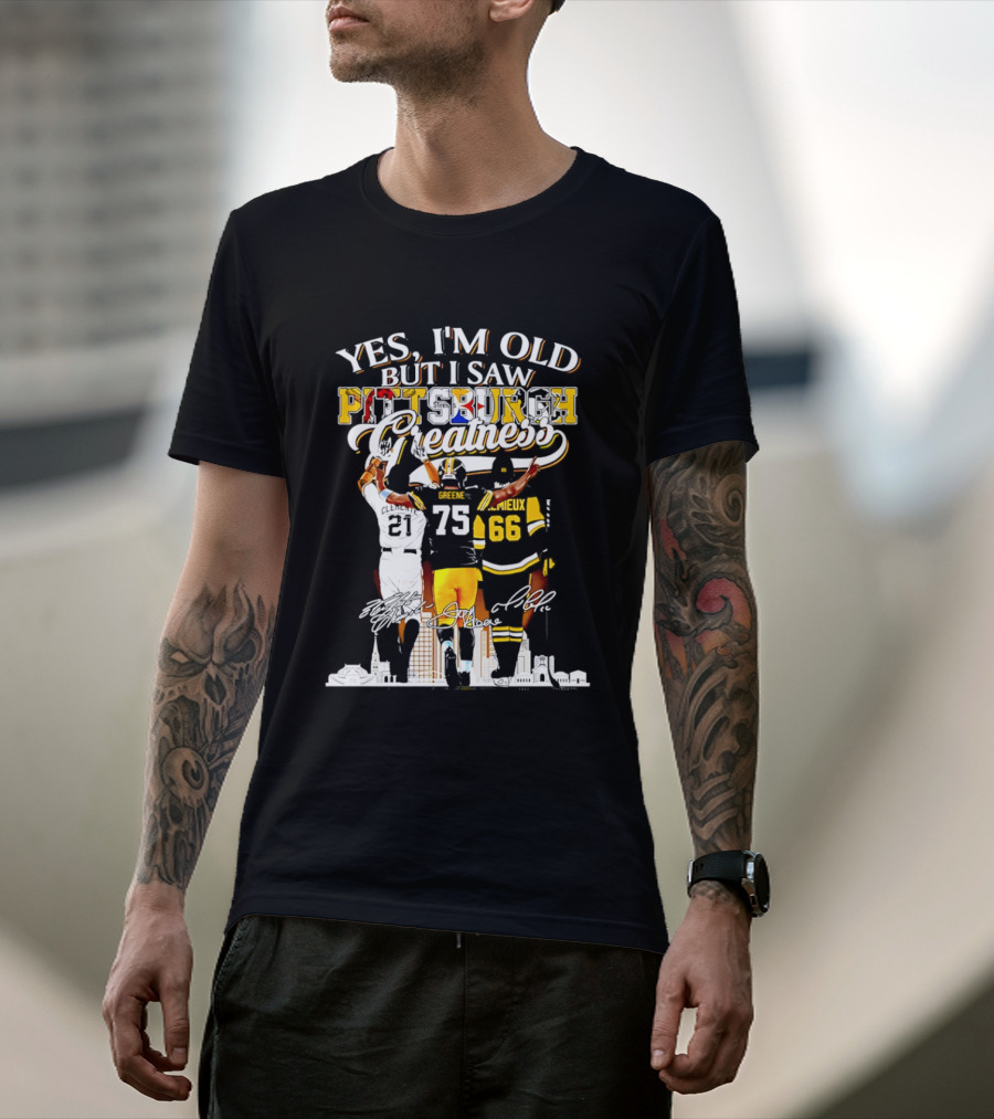 Yes I'm Old But I Saw Pittsburgh Steelers Greatness Signatures T-Shirt