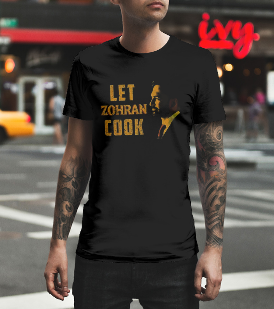 Let Zohran Cook Political Message Zohran Mamdani T-Shirt