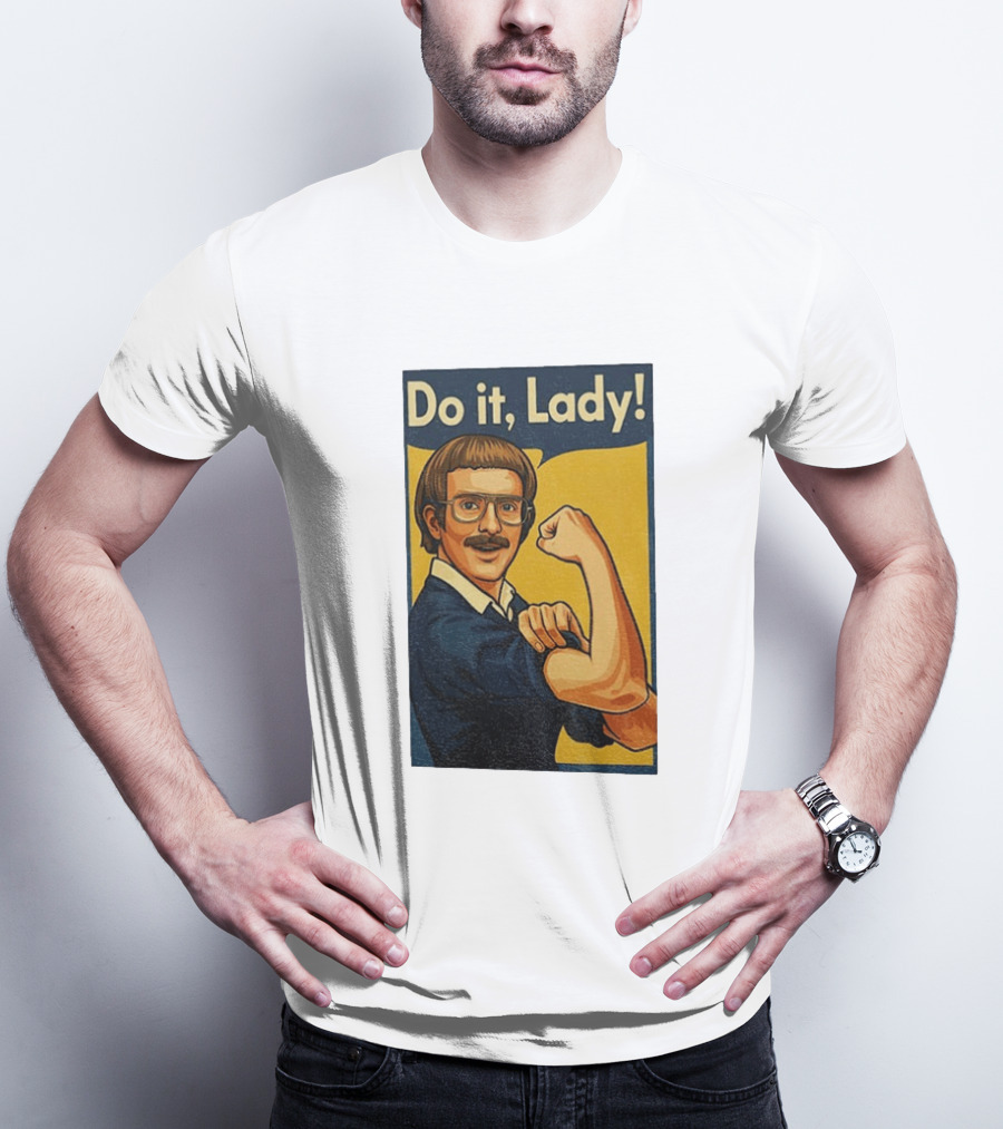 Do It Lady Meme Feminist Empowerment Rosie The Riveter T-Shirt