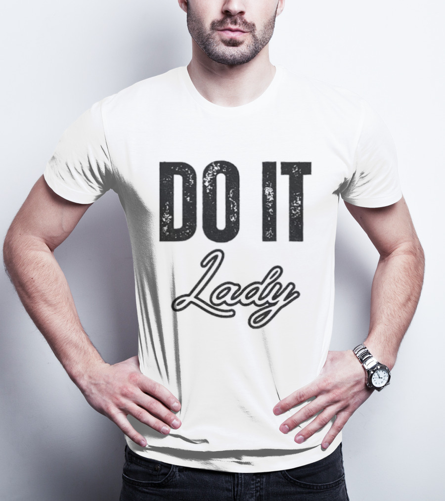 Do It Lady Humorous TikTok Chit Lady Phrase T-Shirt