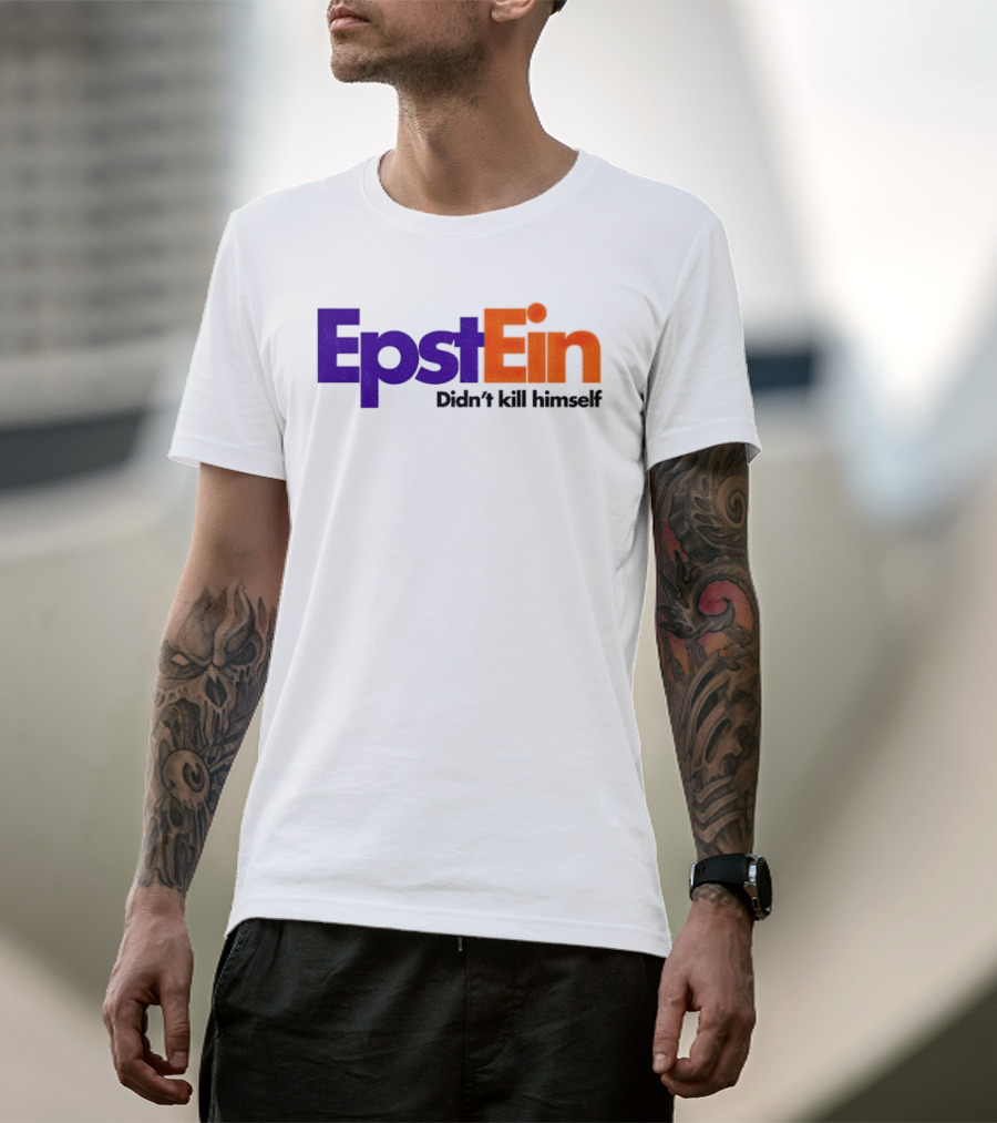 Epstein Didn't Kill Himself FedEx T-Shirt