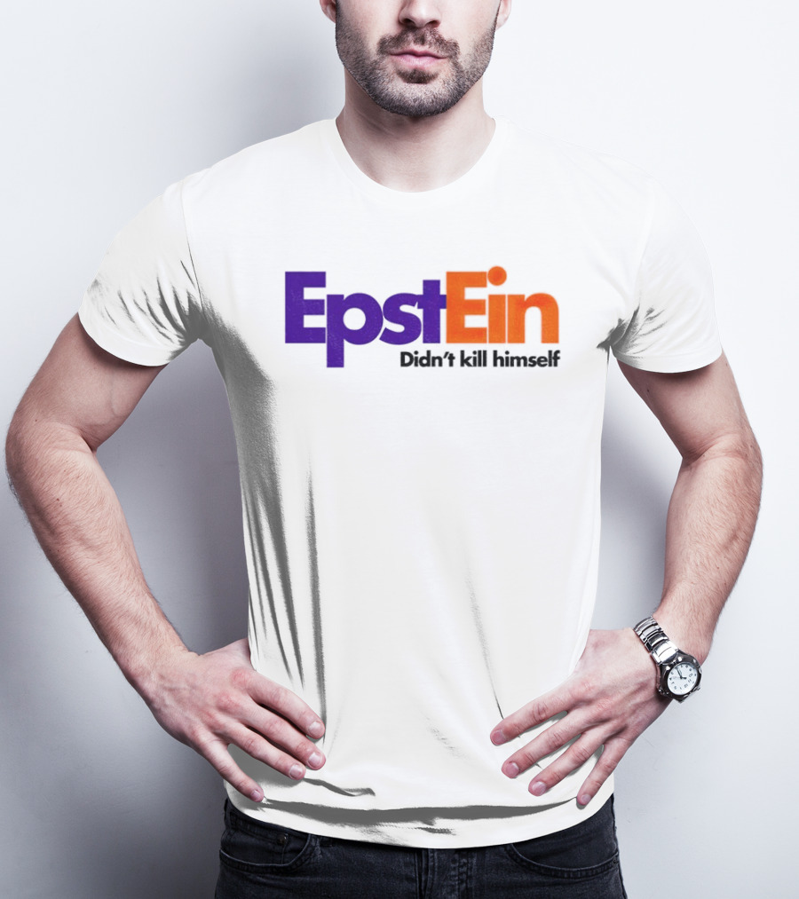 Epstein Didn't Kill Himself FedEx T-Shirt