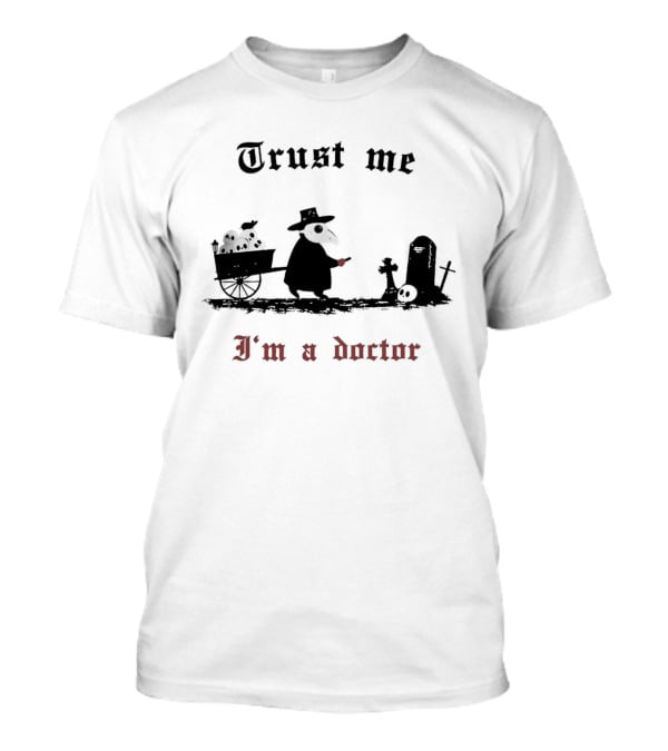 Trust Me I'm A Doctor Plague Doctor Graveyard Scene T-Shirt