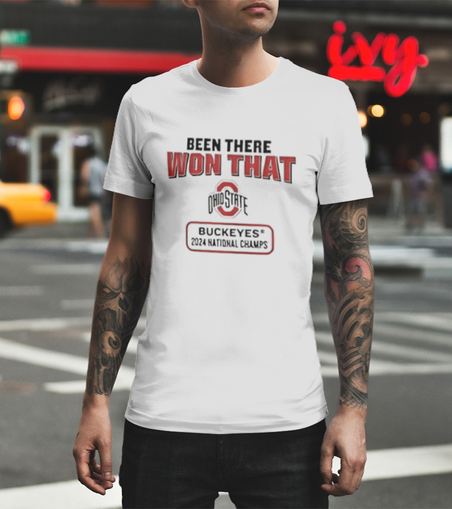 Ohio State Buckeyes Been There Won That 2024 National Champs T-Shirt