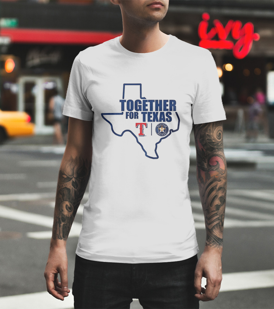Together For Texas Texas Rangers Houston Astros Collaboration T-Shirt