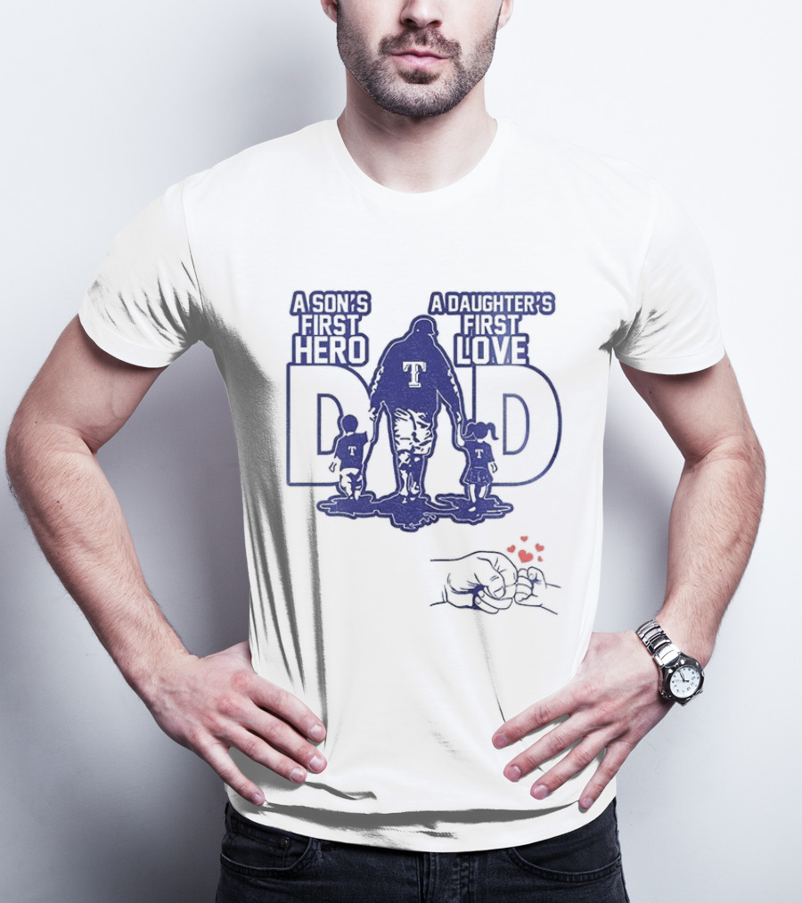 Texas Rangers Dad A Son's First Hero A Daughter's First Love Father's Day 2025 T-Shirt