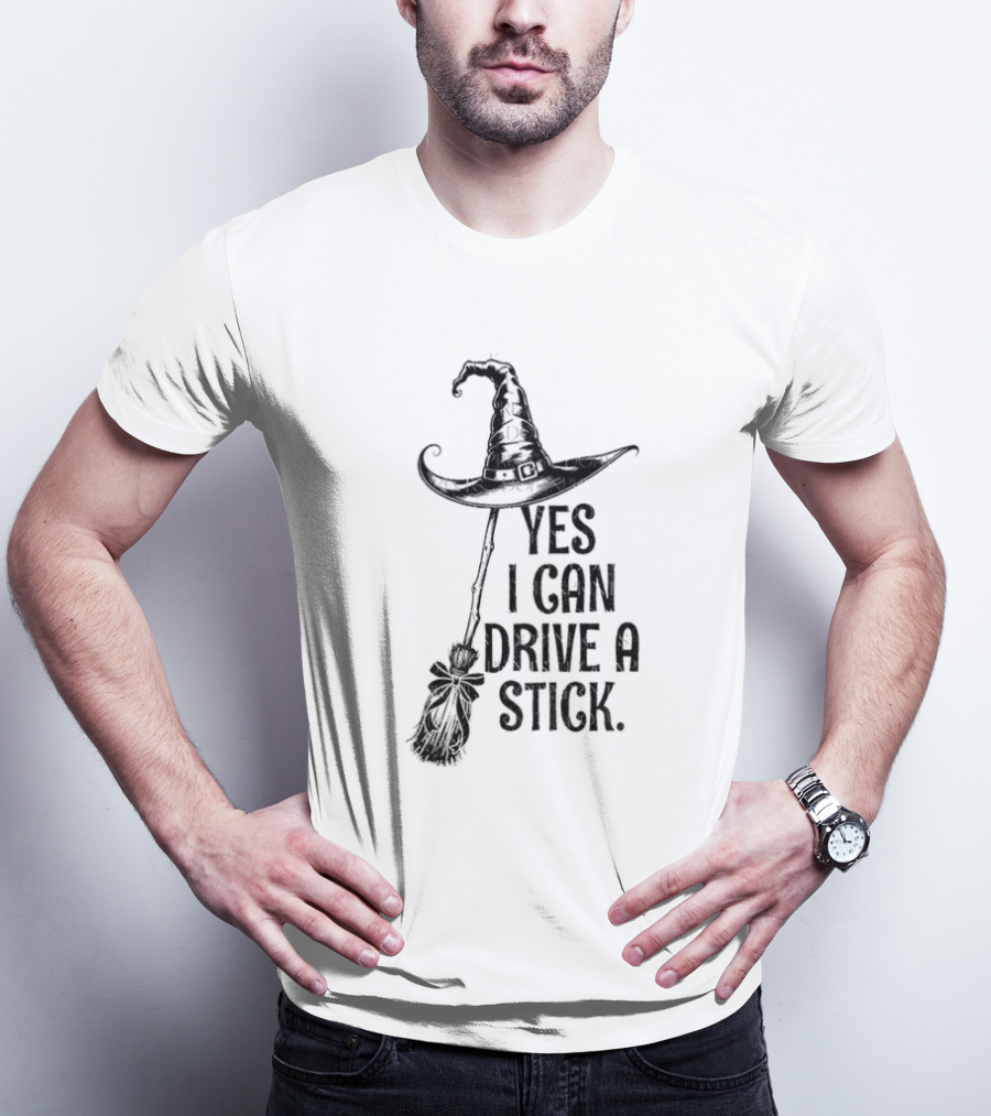 Yes I Can Drive A Stick Witch Hat Broom Halloween 2025 T-Shirt