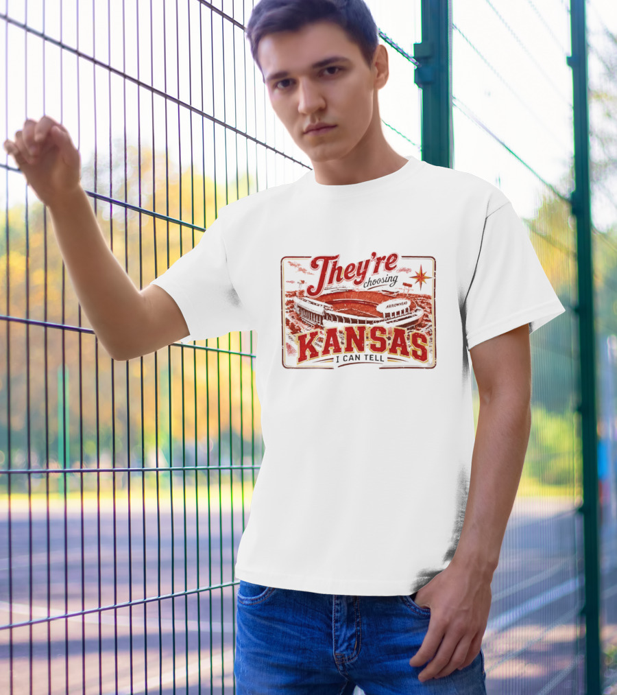 They're Choosing Kansas I Can Tell Arrowhead Stadium T-Shirt