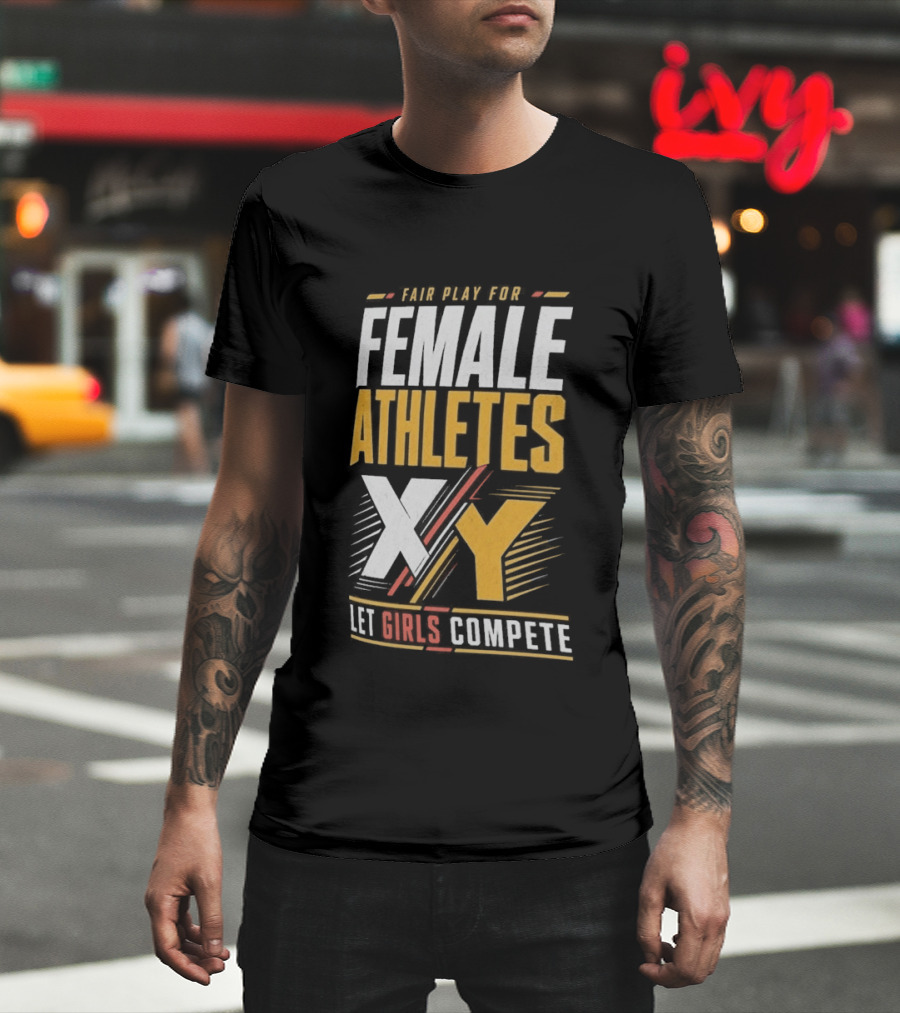 Fair Play For Female Athletes XX XY Let Girls Compete T-Shirt