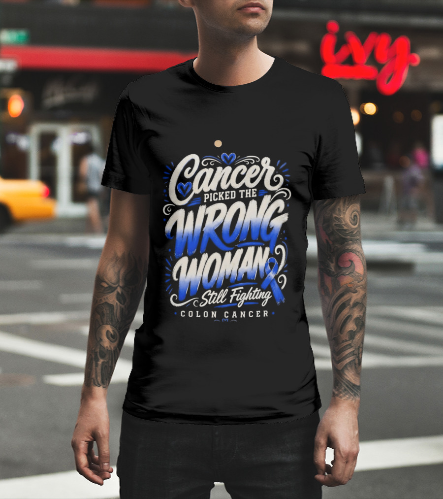 Cancer Picked The Wrong Woman Still Fighting Colon Cancer Ribbon T-Shirt