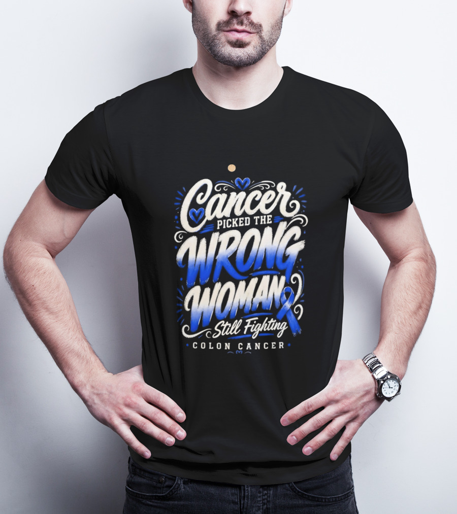 Cancer Picked The Wrong Woman Still Fighting Colon Cancer Ribbon T-Shirt
