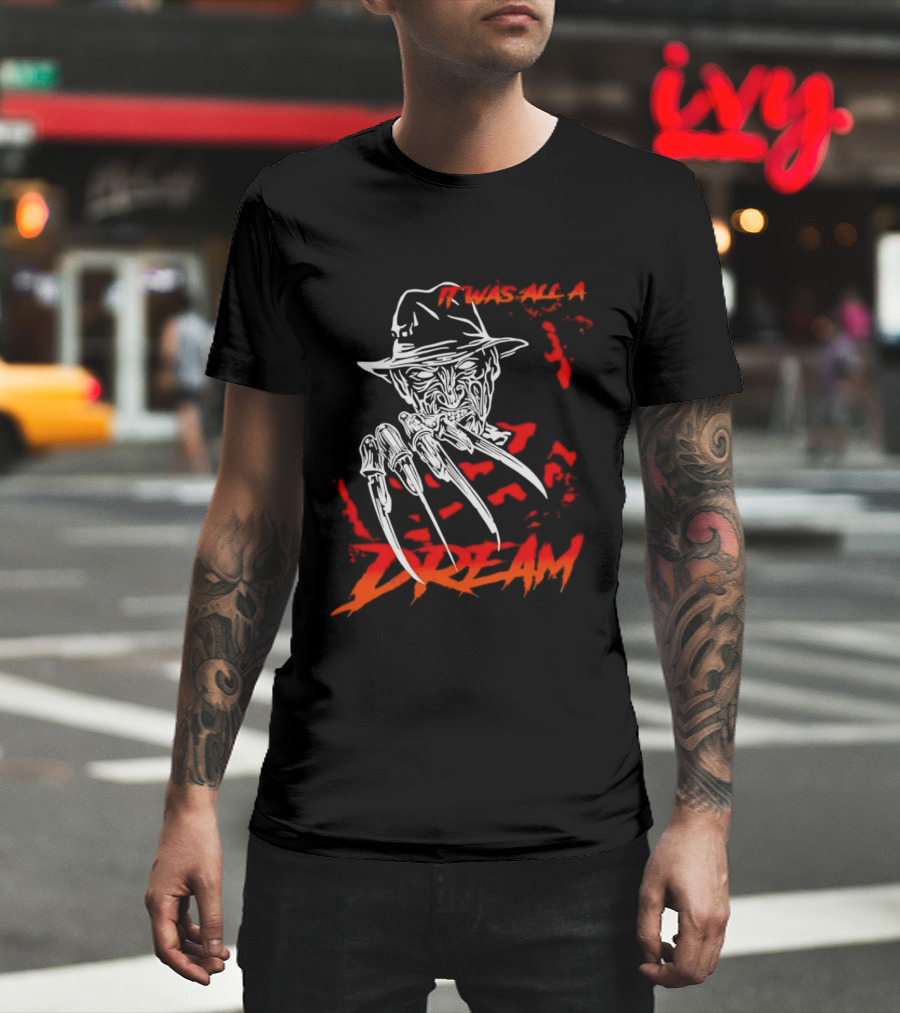 Freddy Krueger It Was All A Dream Horror Movie Nightmare Claw Hands Hat T-Shirt