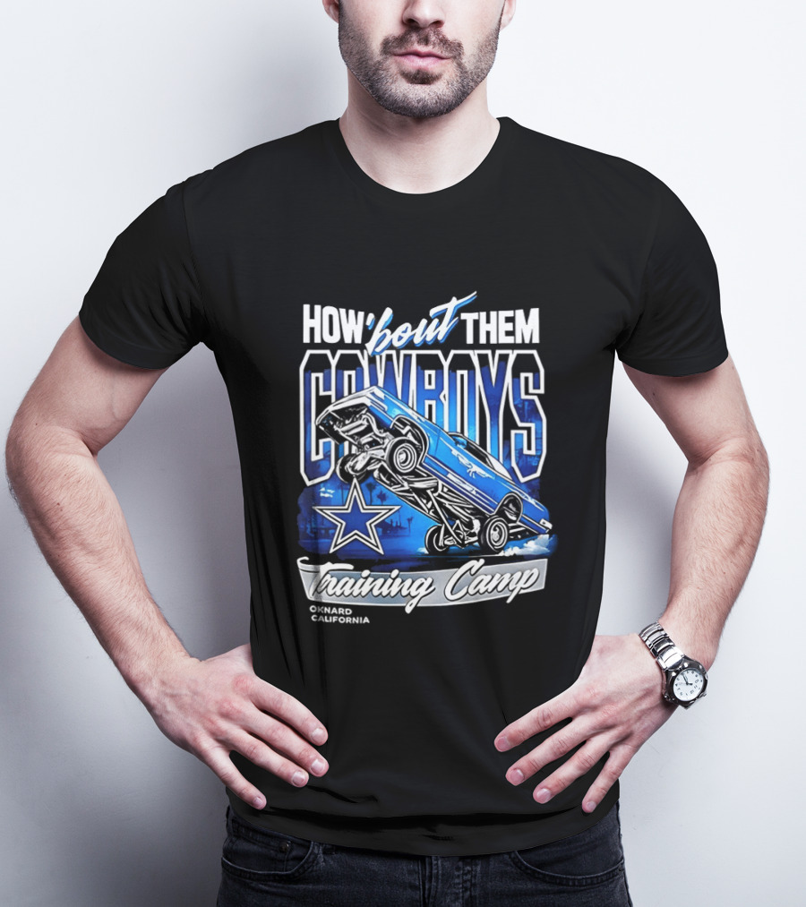 Dallas Cowboys How 'Bout Them Oxnard California Training Camp T-Shirt