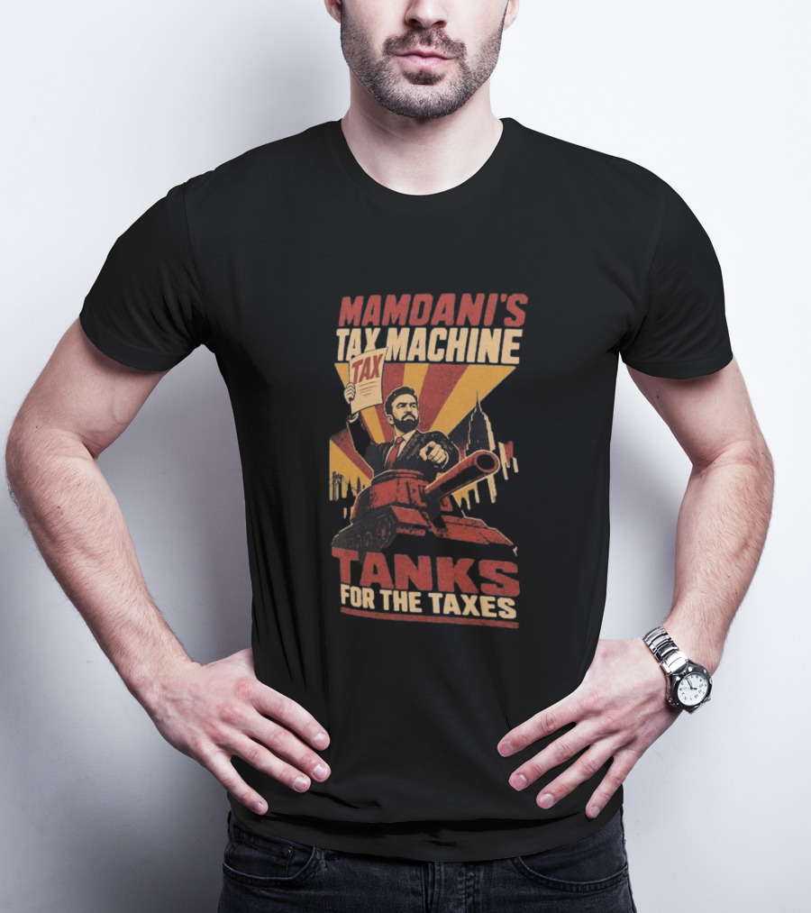 Mamdani's Tax Machine Tanks For The Taxes Vintage Style Political T-Shirt