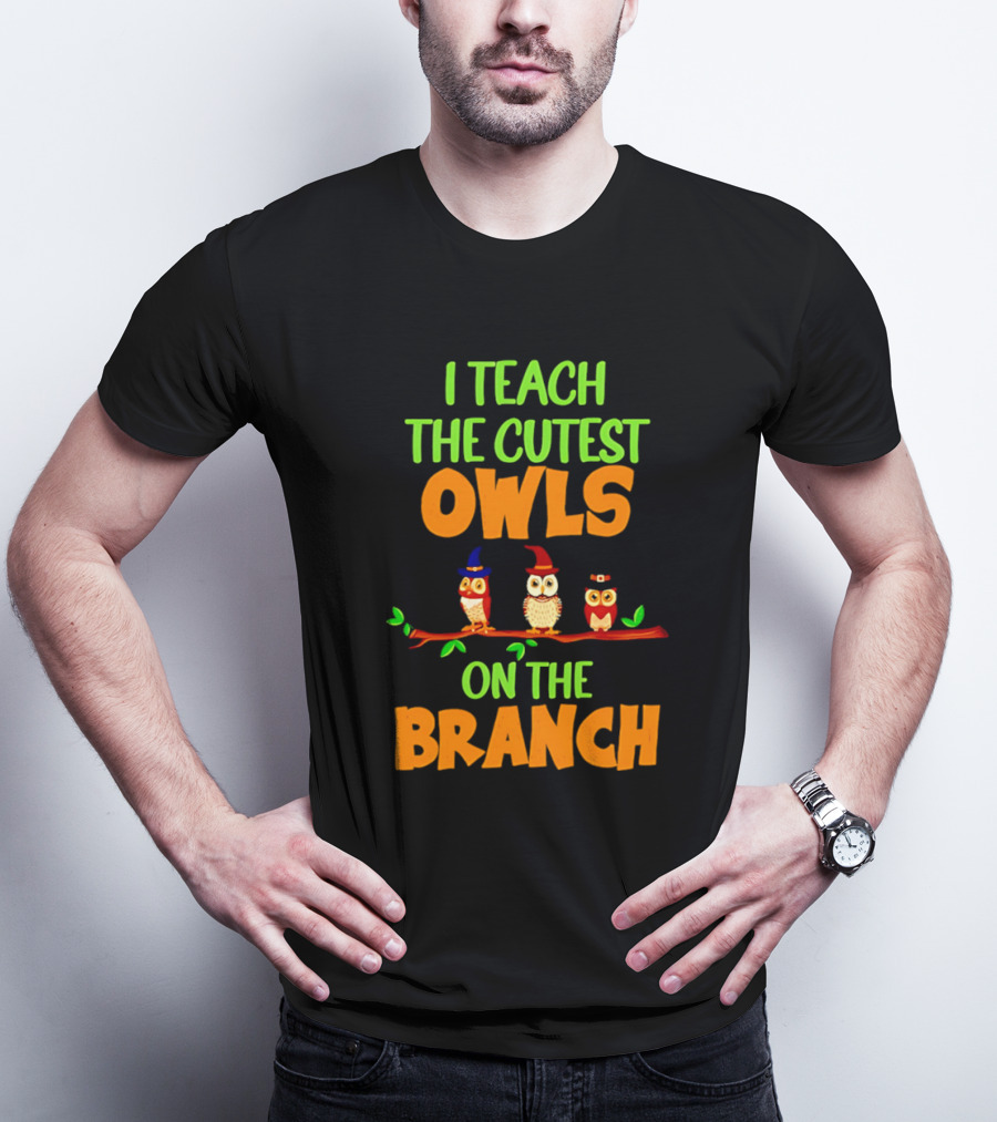 I Teach The Cutest Owls On The Branch Teacher Owl T-Shirt