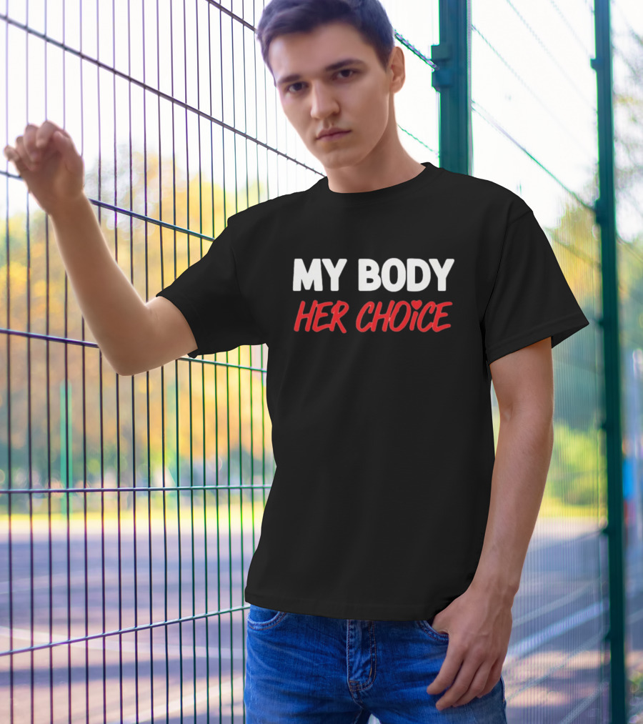 My Body Her Choice T-Shirt