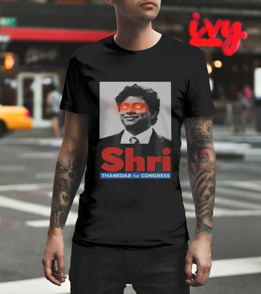 Shri Thanedar For Congress Eye Catching Political Campaign T-Shirt