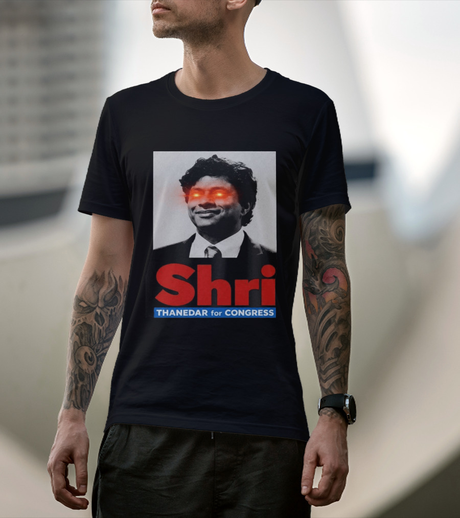 Shri Thanedar For Congress Eye Catching Political Campaign T-Shirt