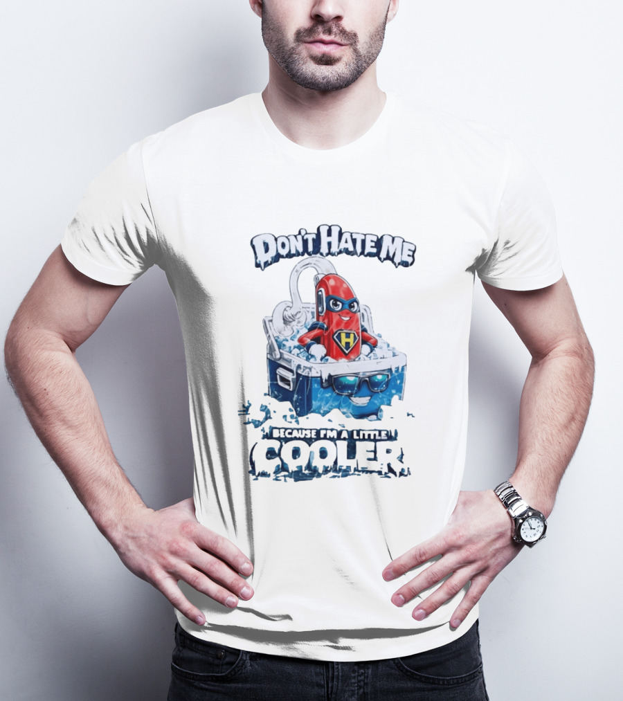 Don't Hate Me Because I'm A Little Cooler Superhero Ice Chest With Hero T-Shirt