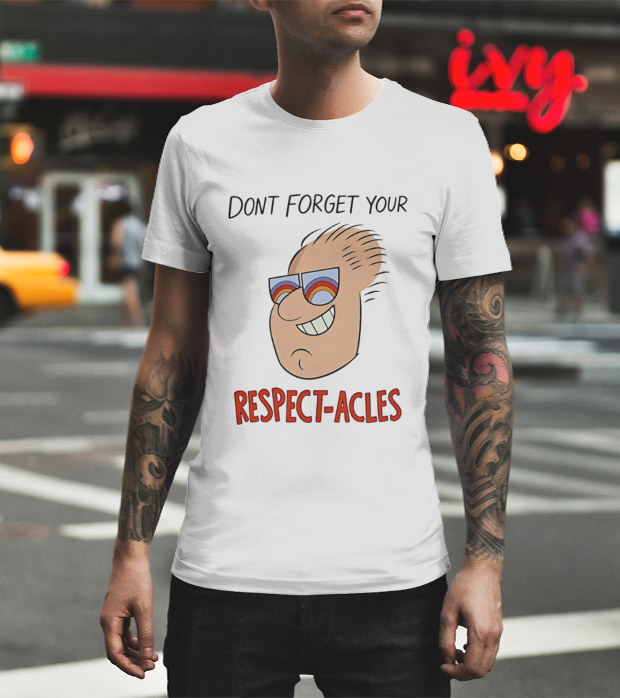 Dont Forget Your Respect Acles Retro Cartoon Sunglasses T-Shirt