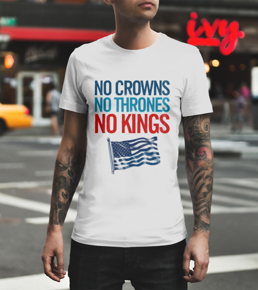No Crowns No Thrones No Kings America Flag T-Shirt