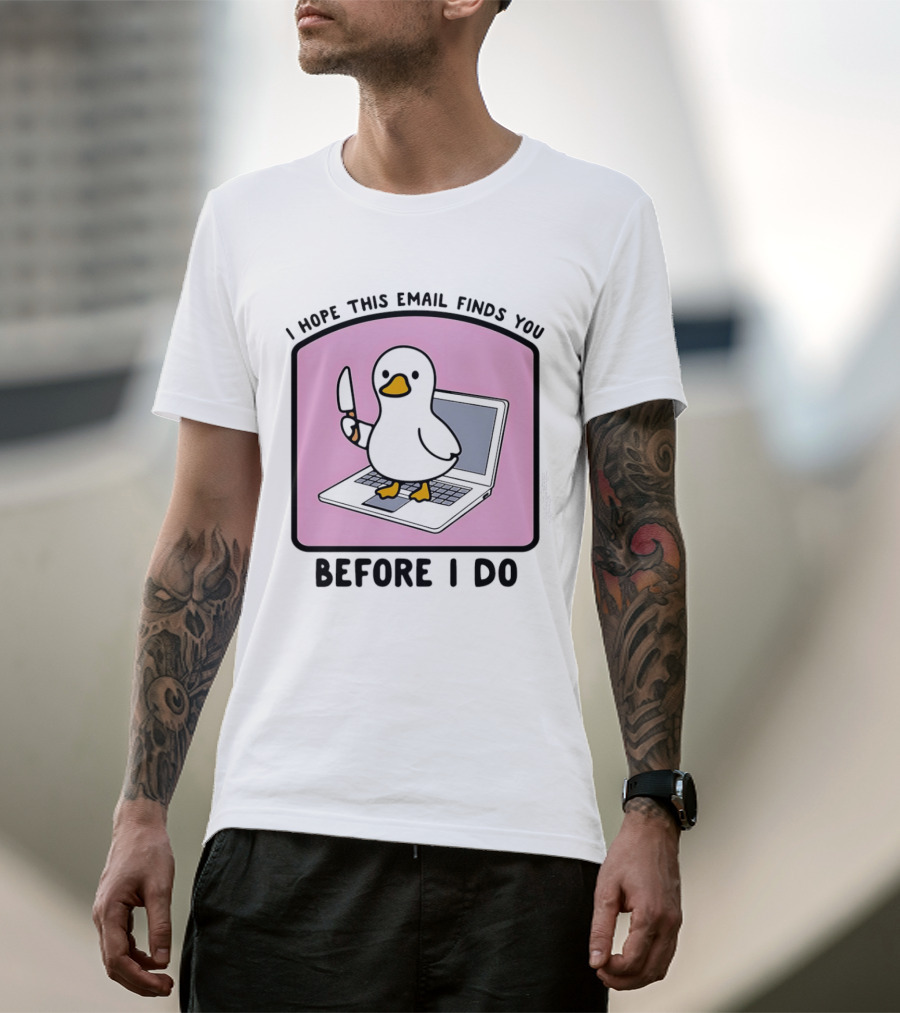I Hope This Email Finds You Before I Do Duck Laptop T-Shirt