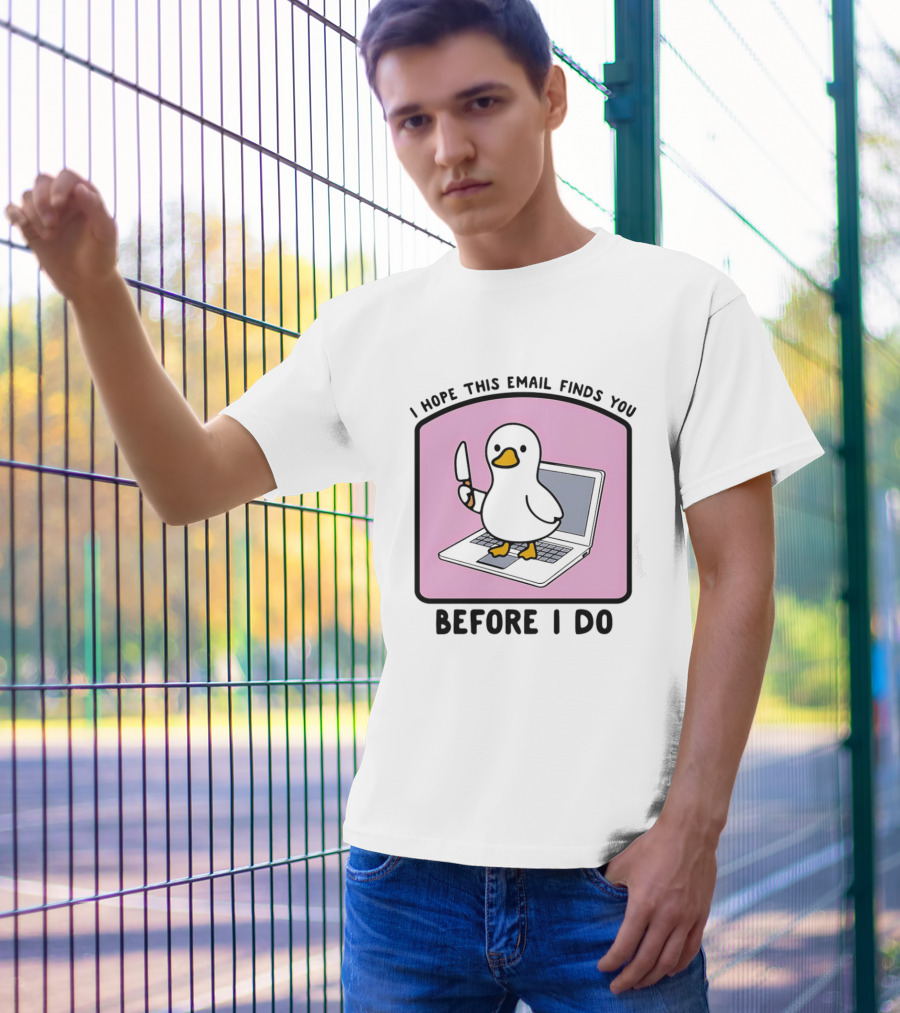 I Hope This Email Finds You Before I Do Duck Laptop T-Shirt