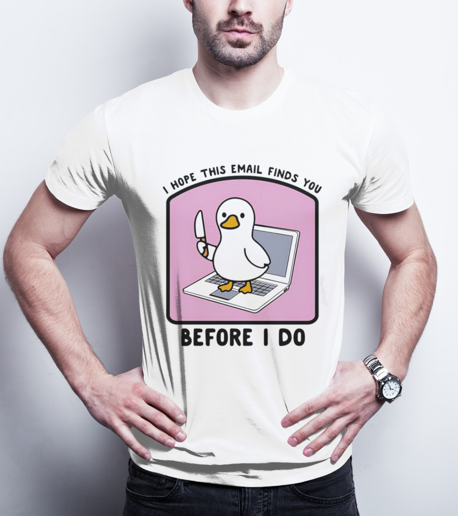 I Hope This Email Finds You Before I Do Duck Laptop T-Shirt